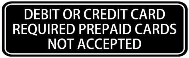 Acrylic Plastic Signs 3x8 Inch Debit Or Credit Card Required Prepaid ...