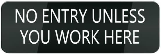 Acrylic Plastic Signs 3x8 Inch No Entry Unless You Work Here Stylish ...