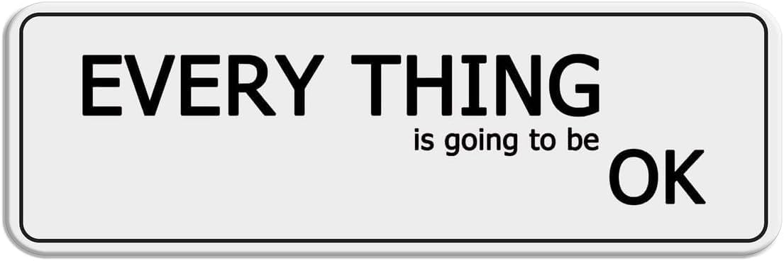 Acrylic Plastic Signs 3x8 Inch Every Thing Is Going To Be Ok Acrylic ...