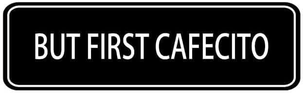 Acrylic Plastic Signs 3x8 Inch But First Cafecito Acrylic Sign For ...