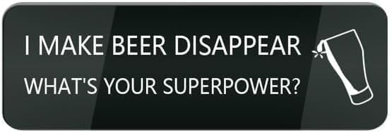 Acrylic Plastic Signs 3x8 Inch I Make Beer Disappear What S Your ...
