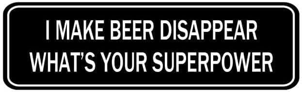 Acrylic Plastic Signs 3x8 Inch I Make Beer Disappear What'S Your ...