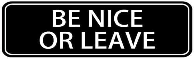 Acrylic Plastic Signs 3x8 Inch Be Nice Or Leave Acrylic Sign For Office ...
