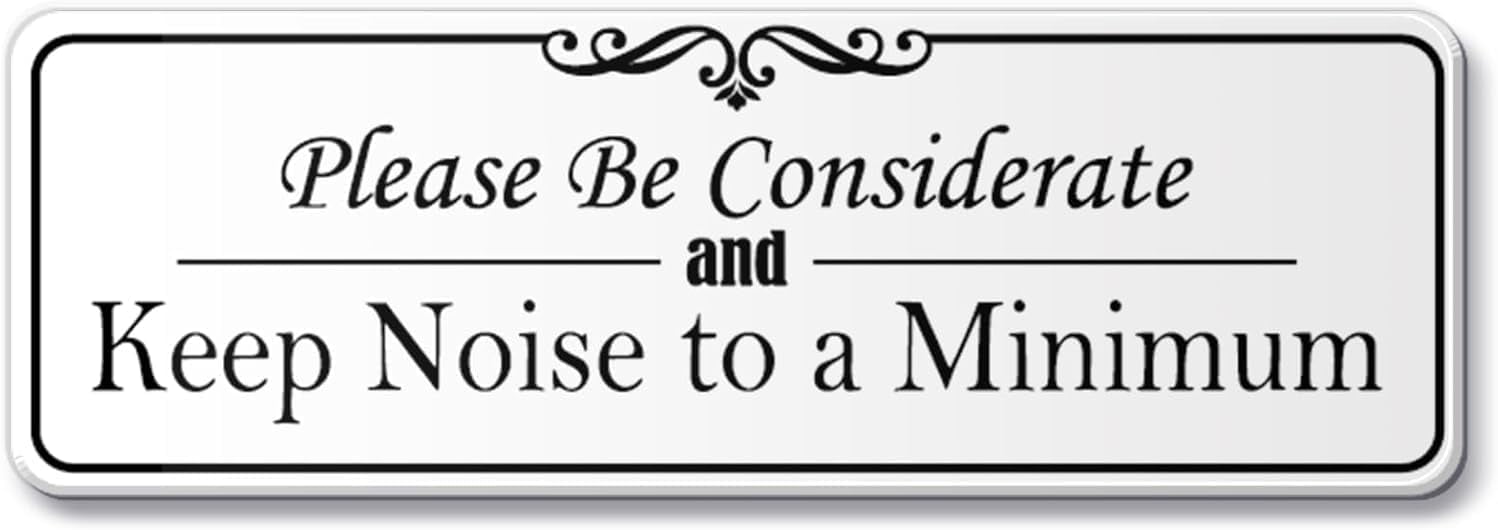 Acrylic Plastic Signs 3x8 Inch Please Be Considerate Keep Noise To A ...