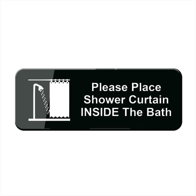 Acrylic Plastic Signs 3x8 Inch Please Place Shower Curtain Inside The ...