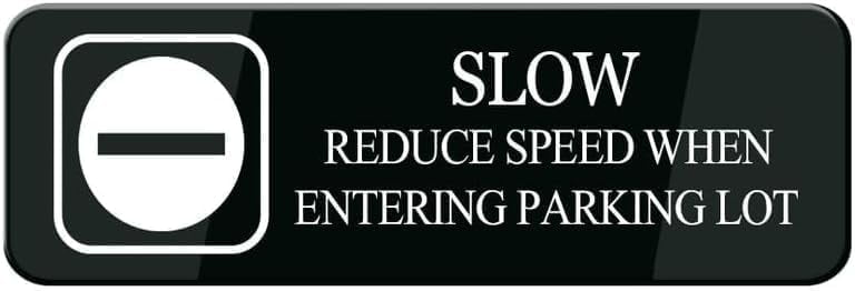 Acrylic Plastic Signs 3x8 Inch Slow Reduce Speed When Entering Parking ...