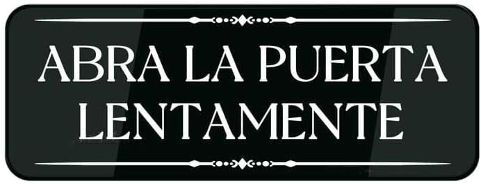 Acrylic Plastic Signs 3x8 Inch Spanish Abra La Puerta Lentamente Wall ...