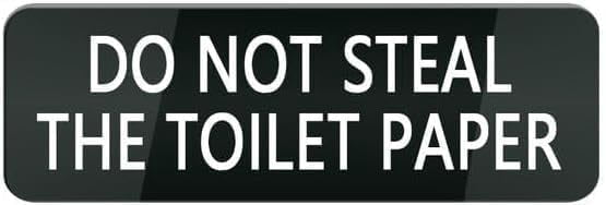Acrylic Plastic Signs 3x8 Inch Do Not Steal The Toilet Paper Sign For ...