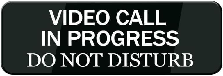Acrylic Plastic Signs 3x8 Inch Video Call In Progress Do Not Disturb ...