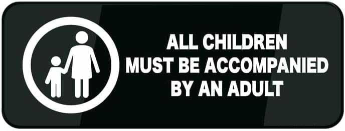 Acrylic Plastic Signs 3x8 Inch For Wall Children Must Be Accompanied By ...