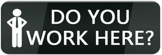 Acrylic Plastic Signs 3x8 Inch Do You Work Here Sign For Door Or Wall ...