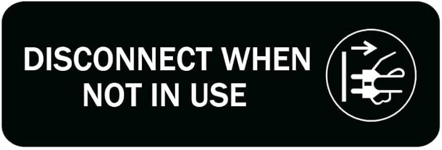 Acrylic Plastic Signs Disconnect When Not In Use Sign Thick Acrylic ...