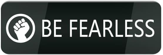Acrylic Sign 3x10 Inch Acrylic Signs Be Fearless Sign For Door Or Wall ...