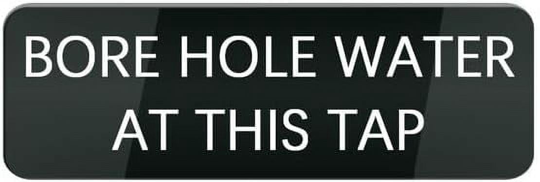 Acrylic Sign 3x10 Inch Acrylic Signs Bore Hole Water At This Tap Fade ...