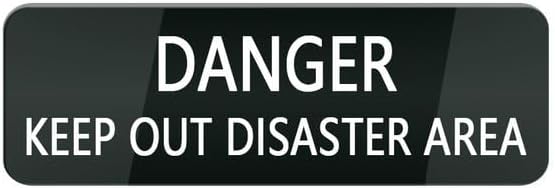Acrylic Sign 3x10 Inch Acrylic Signs Danger Keep Out Disaster Area ...