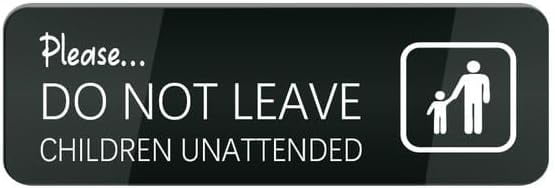 Acrylic Sign 3x10 Inch Acrylic Signs Please Do Not Leave Children ...