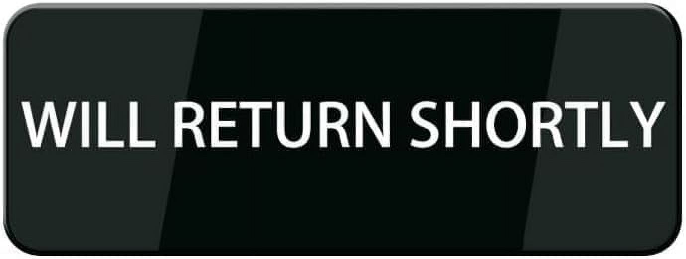 Acrylic Sign 3x10 Inch Acrylic Will Return Shortly Sign Acrylic Warning ...