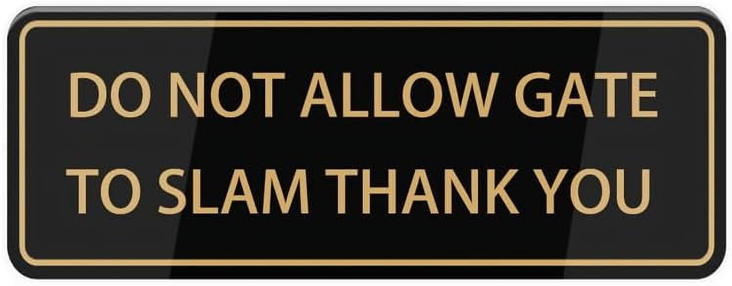 Acrylic Sign 3x10 Inch Do Not Allow Gate To Slam Thank You Sign For ...
