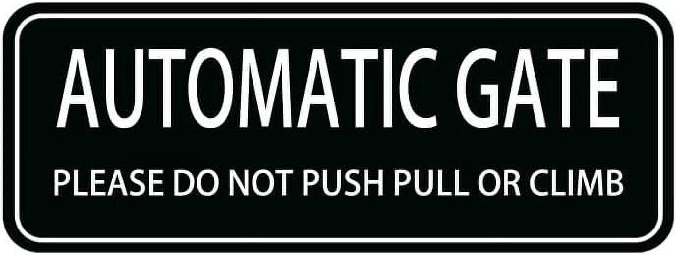 Acrylic Sign 3x10 Inch Automatic Gate Please Do Not Push Pull Or Climb ...