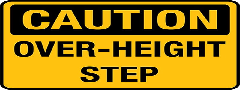 Acrylic Sign 3x10 Inch Caution Over Height Step Sign Fade Resisting ...