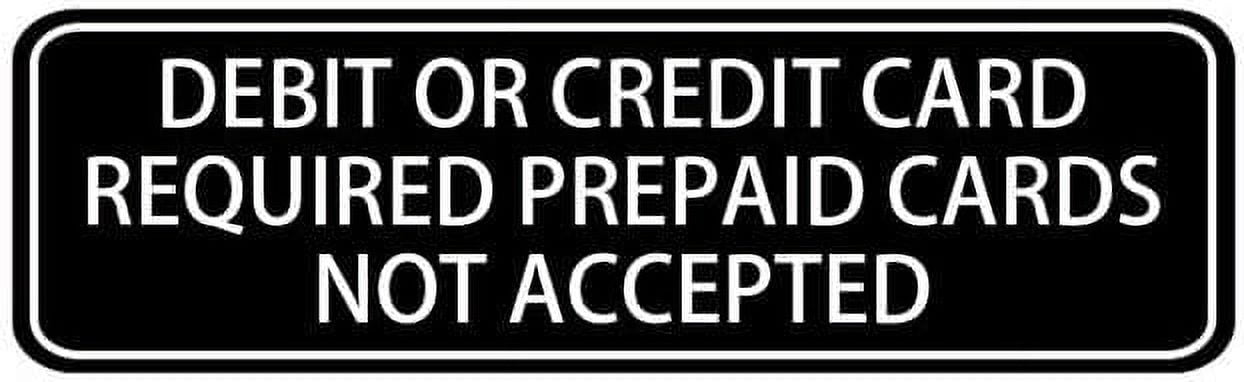 Acrylic Sign 3x10 Inch Debit Or Credit Card Required Prepaid Cards Not ...