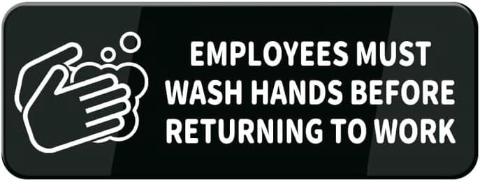 Acrylic Sign 3x10 Inch Employees Must Wash Hands Before Returning To ...