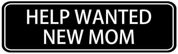 Acrylic Sign 3x10 Inch Help Wanted New Mom Sign Acrylic Plaque With For ...