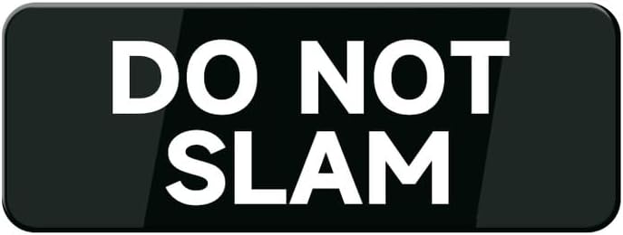 Acrylic Sign 3x10 Inch Do Not Slam Wall Or Door Sign Black & White ...