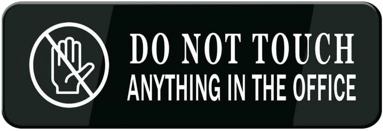 Acrylic Sign 3x10 Inch Do Not Touch Anything In The Office Sign Acrylic ...