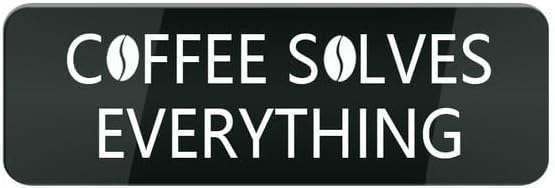 Acrylic Sign 3x8 Inch Acrylic Signs Coffee Solves Everything Stylish ...