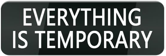 Acrylic Sign 3x8 Inch Acrylic Signs Everything Is Temporary Sign For ...