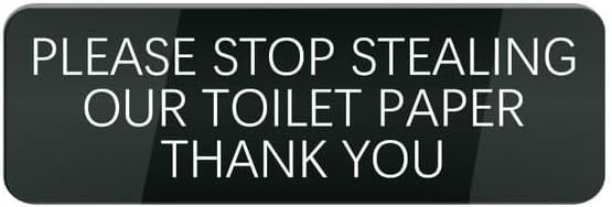 Acrylic Sign 3x8 Inch Acrylic Signs Please Stop Stealing Our Toilet ...