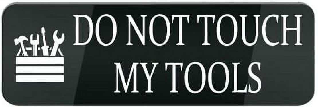 Acrylic Sign 3x8 Inch Acrylic Signs Do Not Touch My Tools Sign For ...