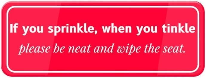 Acrylic Sign 3x8 Inch Acrylic If You Sprinkle When You Tinkle Please Be ...