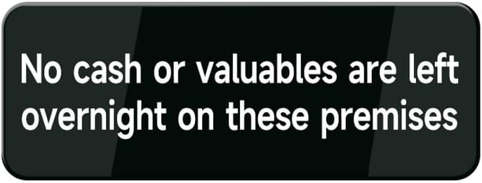 Acrylic Sign 3x8 Inch No Cash Or Valuables Are Left Overnight On These ...