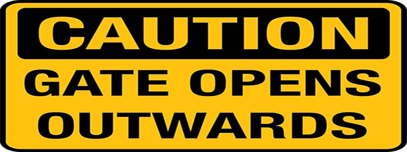 Acrylic Sign 3x8 Inch Caution Gate Opens Outwards Sign Stylish ...