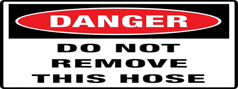 Acrylic Sign 3x8 Inch Danger Do Not Remove This Hose Sign For House ...