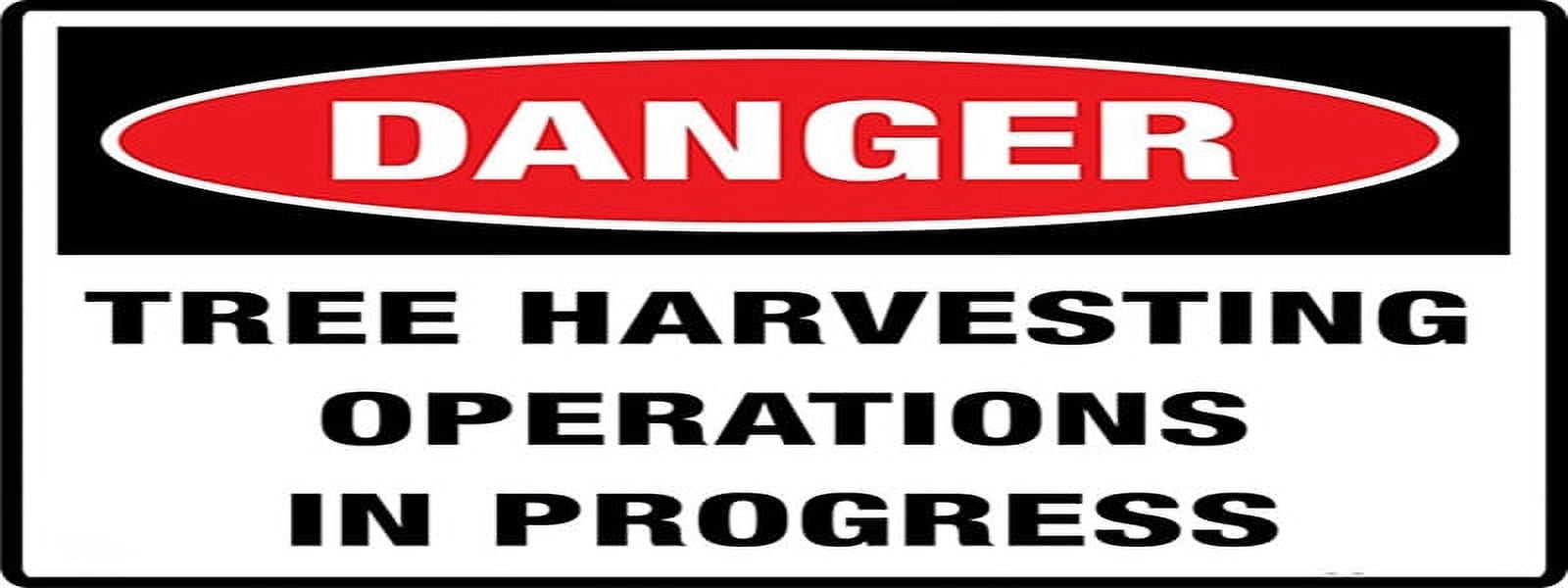 Acrylic Sign 3x8 Inch Danger Tree Harvesting Operation In Progress Sign ...