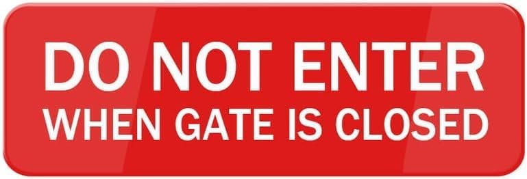 Acrylic Sign 3x8 Inch Do Not Enter When Gate Is Closed Sign Acrylic ...
