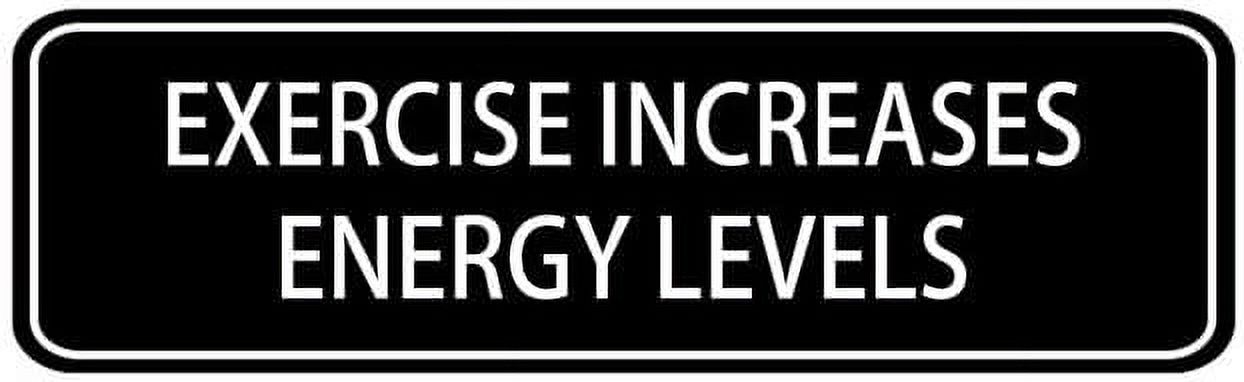 Acrylic Sign 3x8 Inch Exercise Increases Energy Levels Acrylic Signs ...