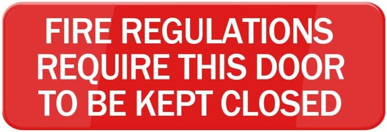 Acrylic Sign 3x8 Inch Fire Regulations Require This Door To Be Kept ...