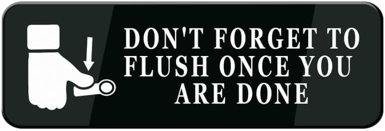 Acrylic Sign 3x8 Inch Don'T Forget To Flush Once You Are Done Sign ...