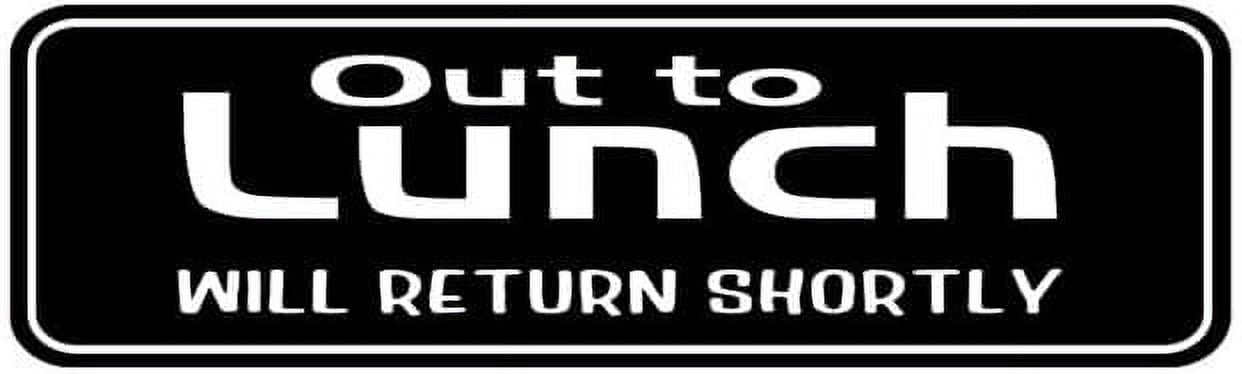 Acrylic Sign 3x8 Inch Out To Lunch Sign Will Return Shortly Office Sign ...