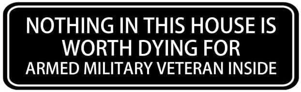 Acrylic Sign 3x8 Inch Nothing In This House Is Worth Dying For Armed ...