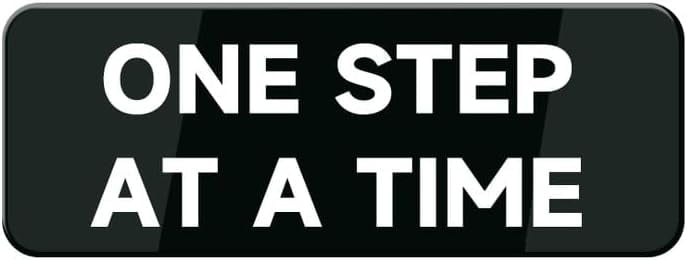 Acrylic Sign 3x8 Inch One Step At A Time Sign Acrylic Warning Sign Door ...