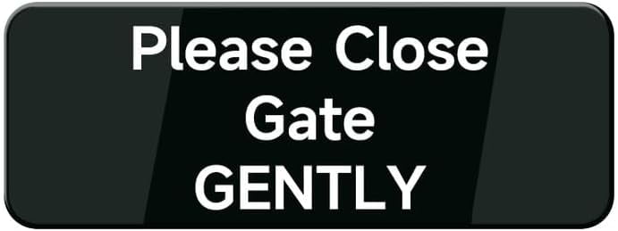 Acrylic Sign 3x8 Inch Please Close The Gate Gently Sign For Door Or ...