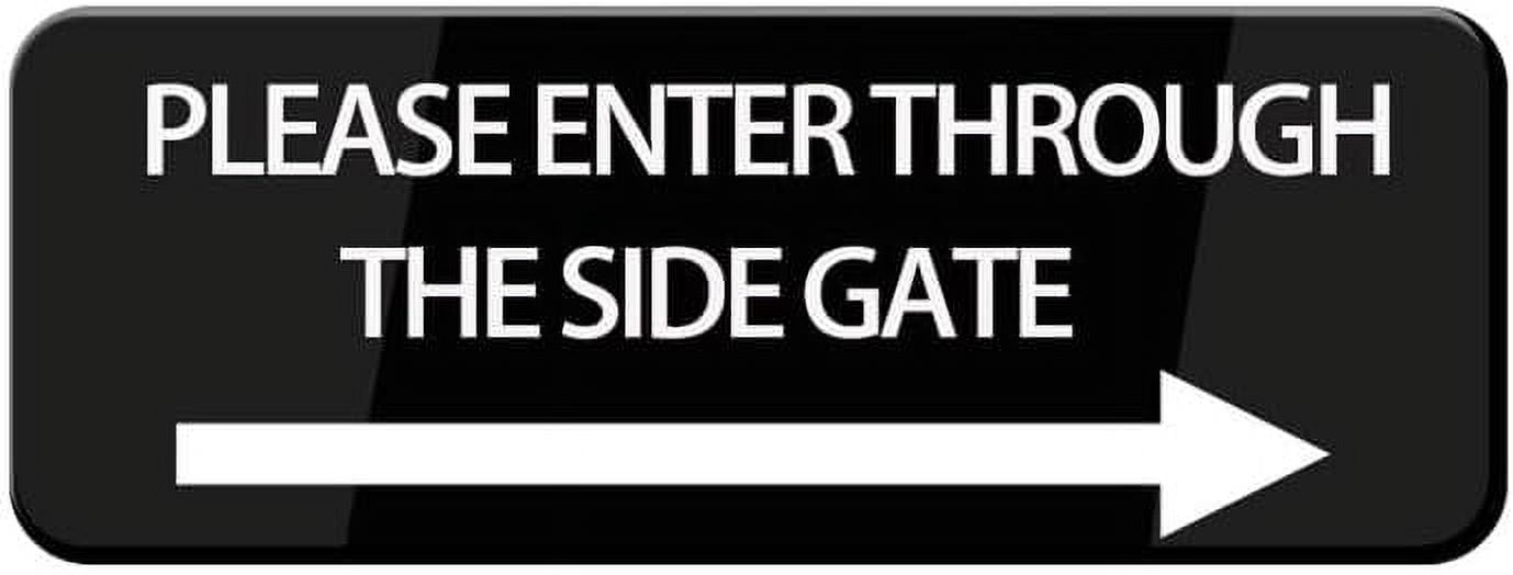 Acrylic Sign 3x8 Inch Please Enter Through The Side Gate With Right ...