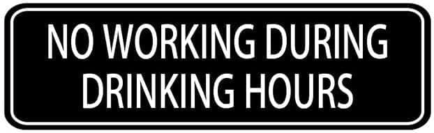 Acrylic Sign 3x8 Inch No Working During Drinking Hours Sign Acrylic ...