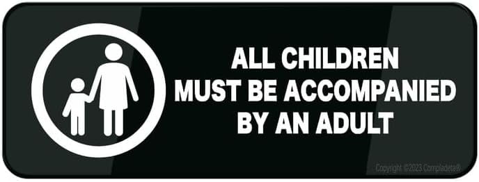 Acrylic Sign For Wall Children Must Be Accompanied By An Adult Sign ...