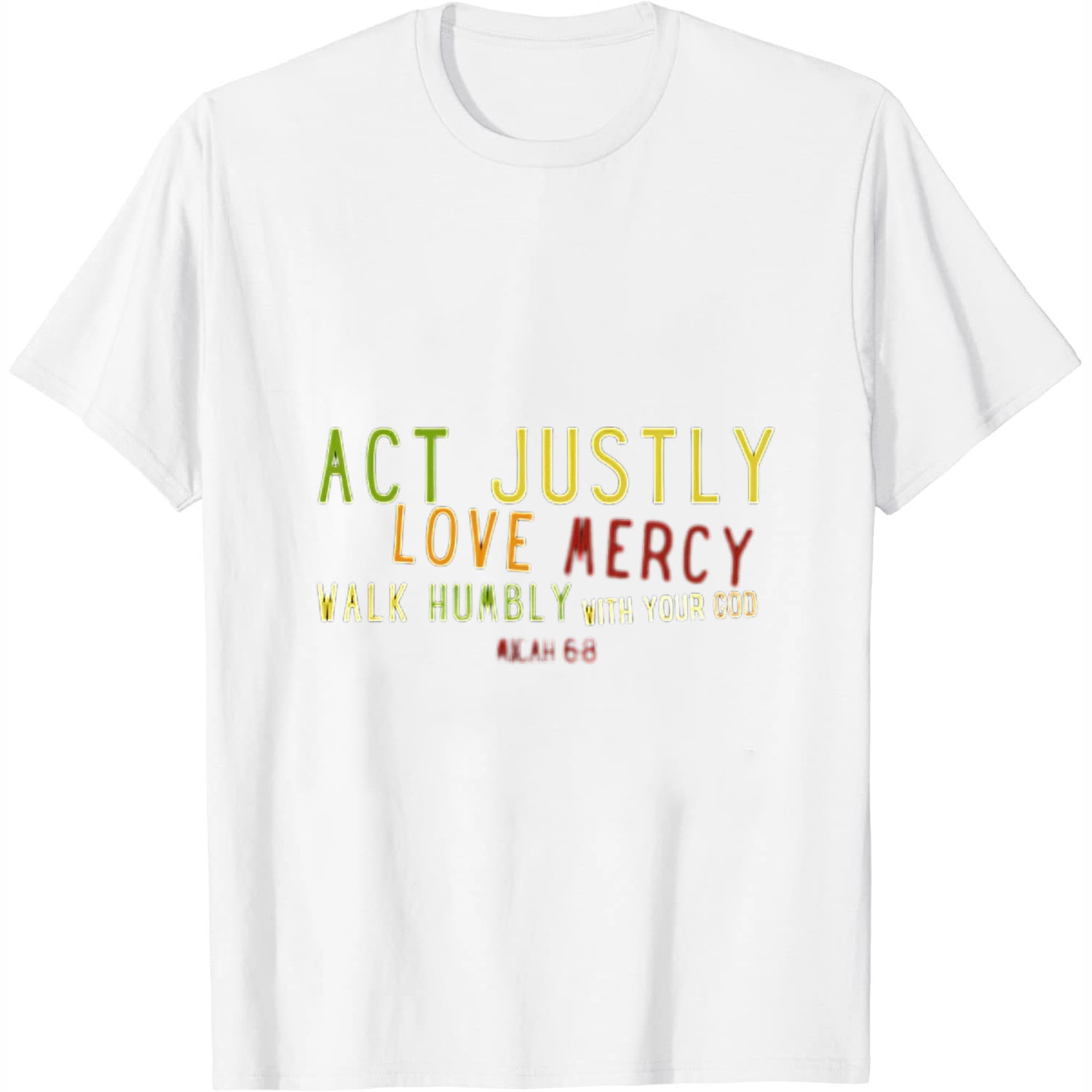 Act Justly Love Mercy Walk Humbly God Micah 6 8 Justice Short Sleeve ...
